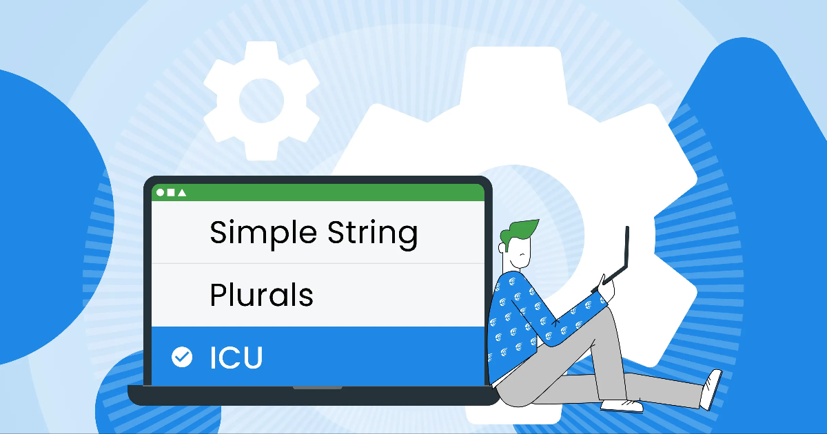 The Ultimate Guide to ICU Message Format | Crowdin Blog